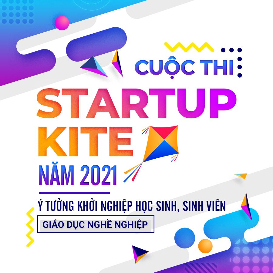 Cuộc thi Startup Kite 2021 "Khởi nghiệp đổi mới sáng tạo thời đại 4.0 ...